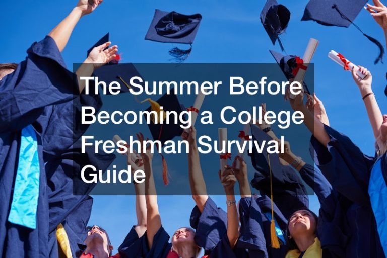 The Summer Before Becoming a College Freshman Survival Guide - Online ...